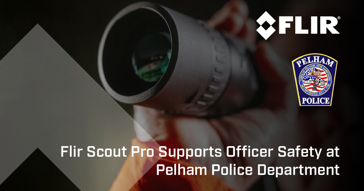 How Pelham Police Use the Flir Scout Pro for Night Patrol and Suspect ...